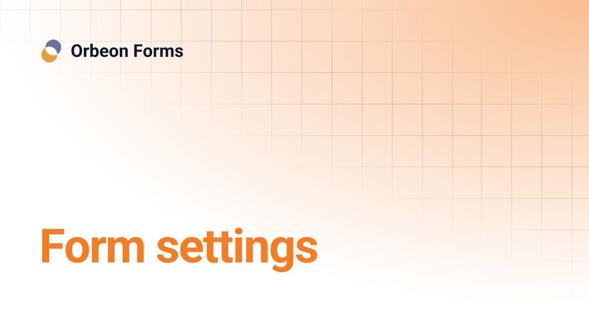 Form settings | Orbeon Forms