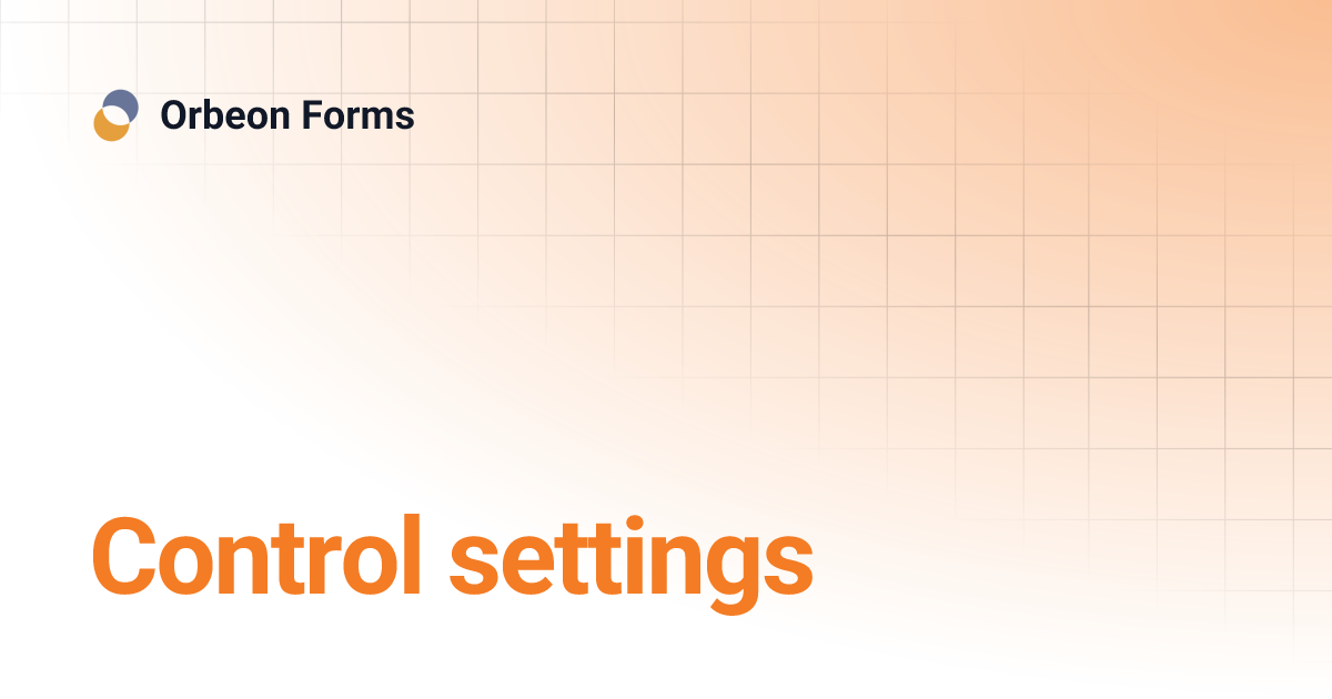 Control settings | Orbeon Forms