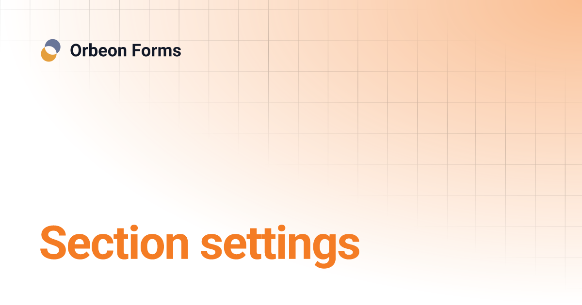 Section settings | Orbeon Forms