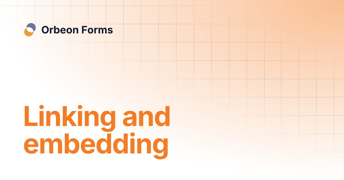 Linking and embedding | Orbeon Forms