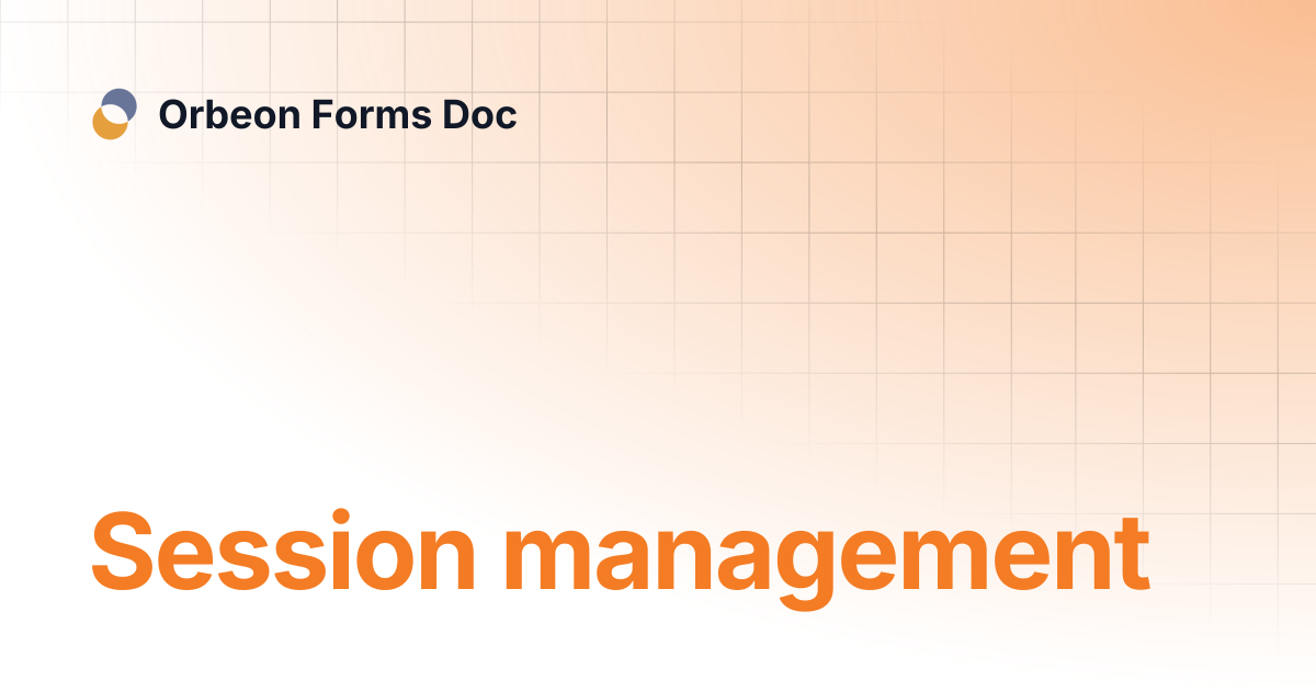 Session management | Orbeon Forms Doc
