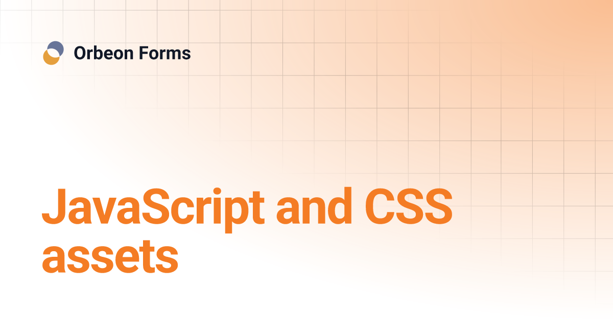 JavaScript and CSS assets | Orbeon Forms