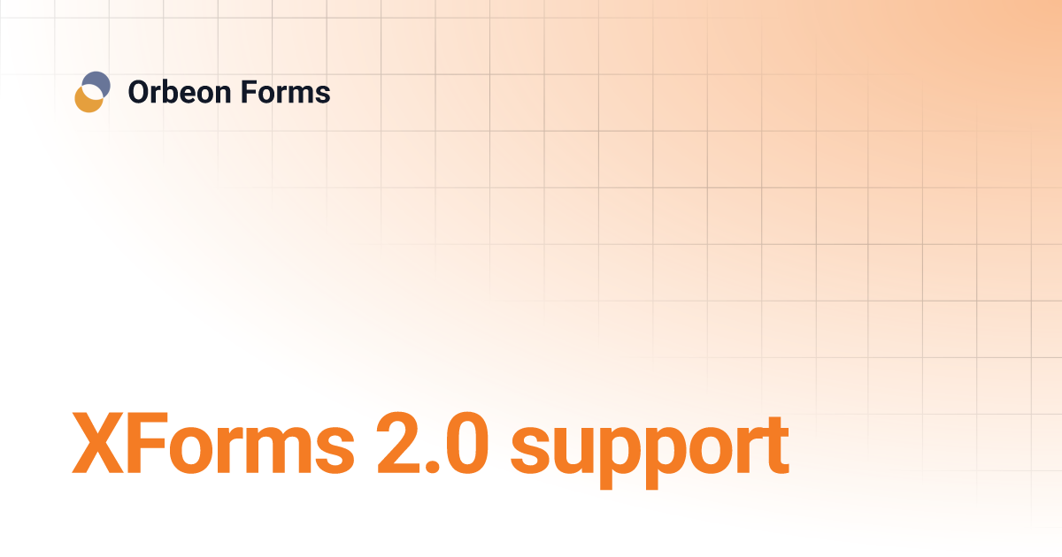 XForms 2.0 support | Orbeon Forms