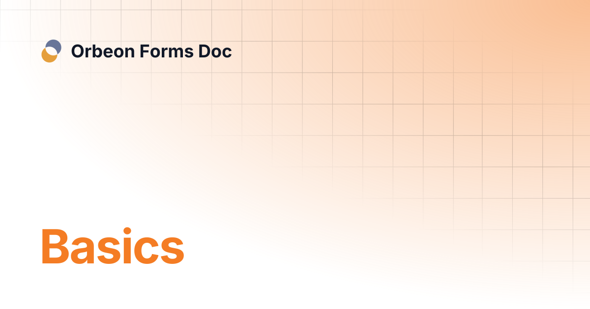 Basics | Orbeon Forms Doc
