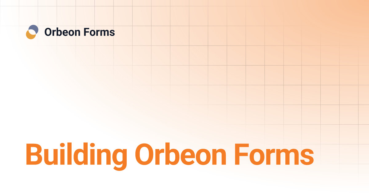 Building Orbeon Forms | Orbeon Forms