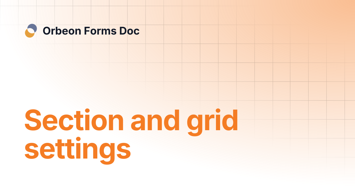 Section and grid settings | Orbeon Forms
