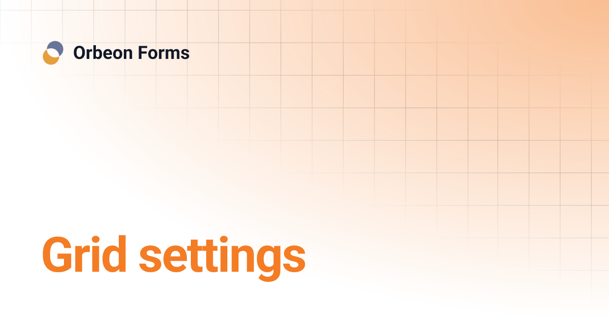 Grid settings | Orbeon Forms