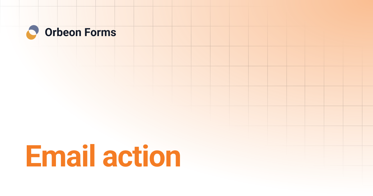 Email action | Orbeon Forms