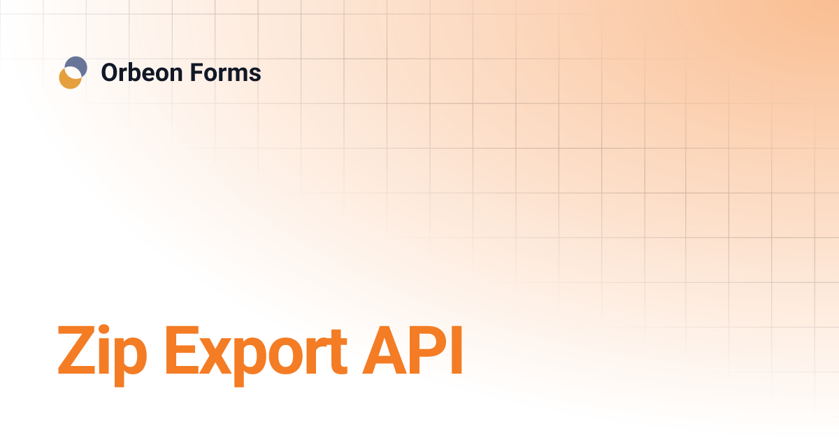 Zip Export API | Orbeon Forms