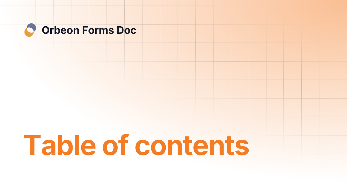 Table of contents | Orbeon Forms