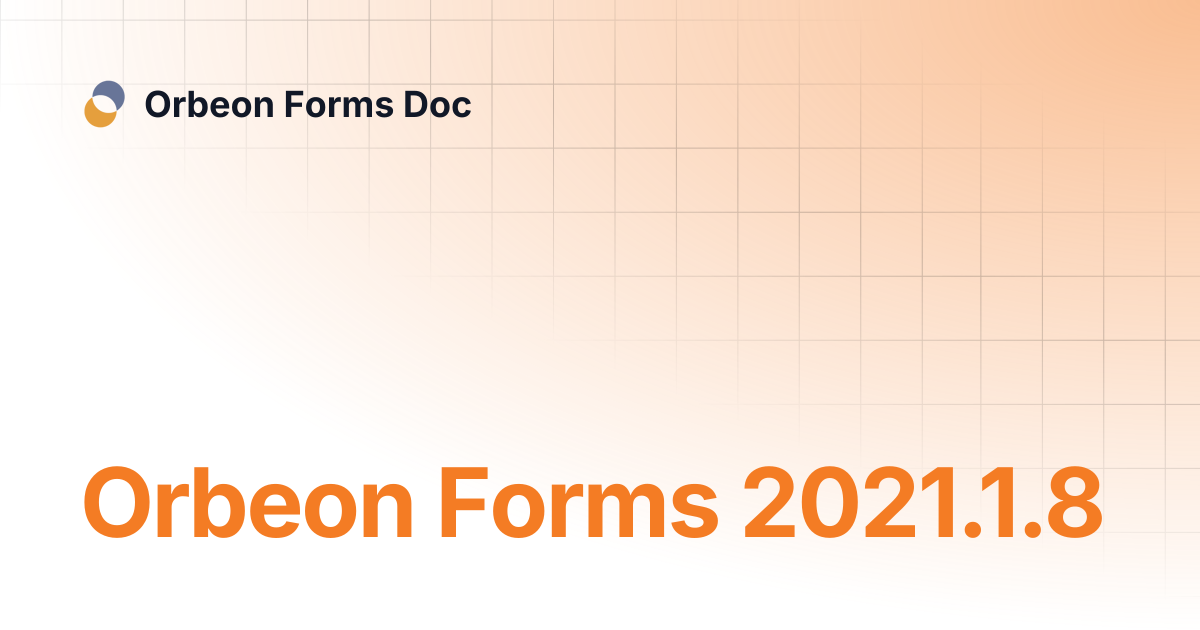 Orbeon Forms 2021.1.8 | Orbeon Forms