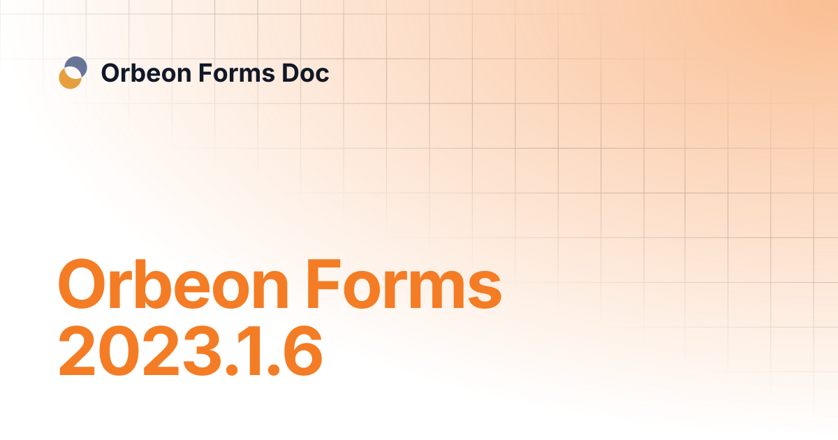Orbeon Forms 2023.1.6 | Orbeon Forms Doc